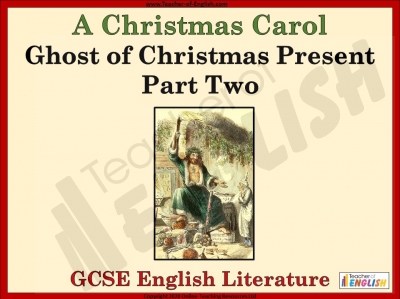 A Christmas Carol - Ghost of Christmas Present Part Two teaching ...