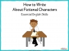 How to Write About Fictional Characters teaching resources lesson