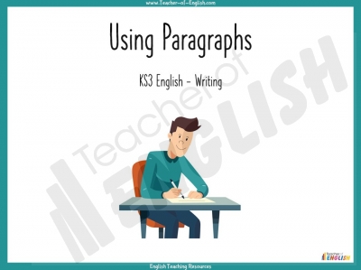 Using Paragraphs - KS3 teaching resources lesson